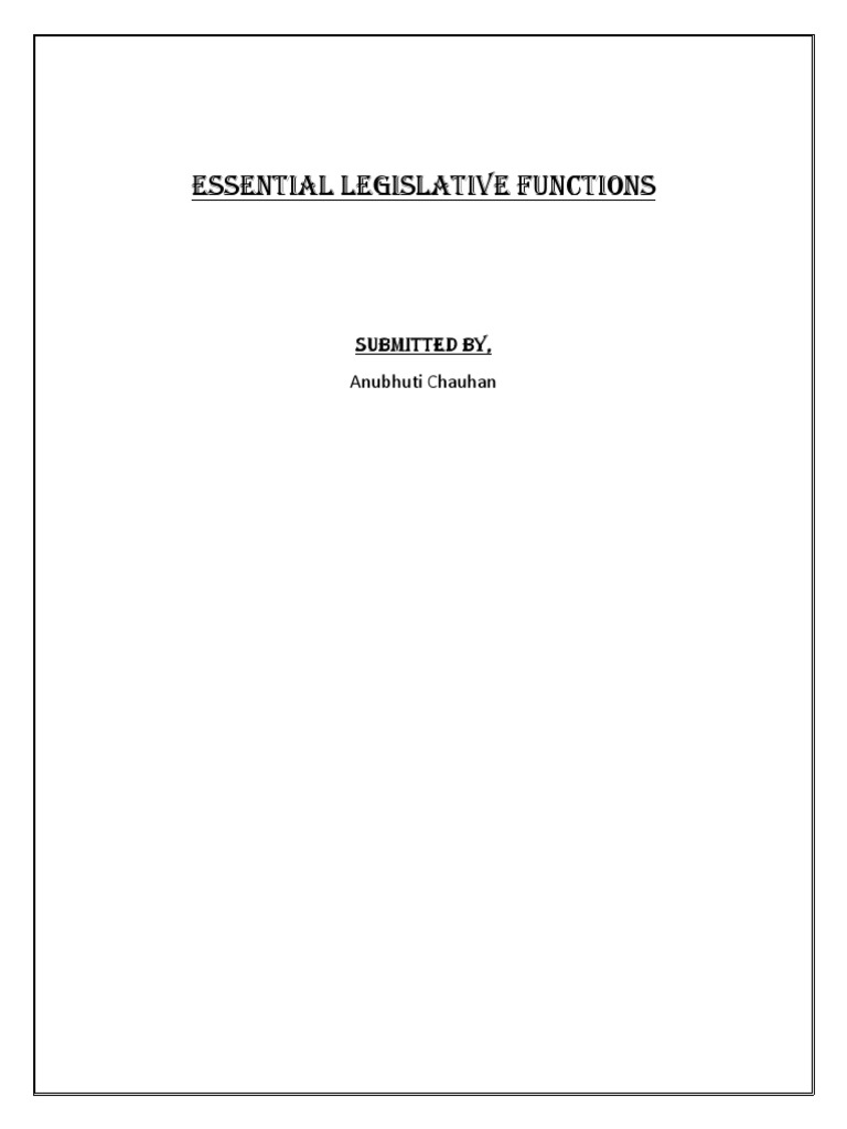 Essential Legislative Functions: Submitted By, Anubhuti Chauhan | PDF ...