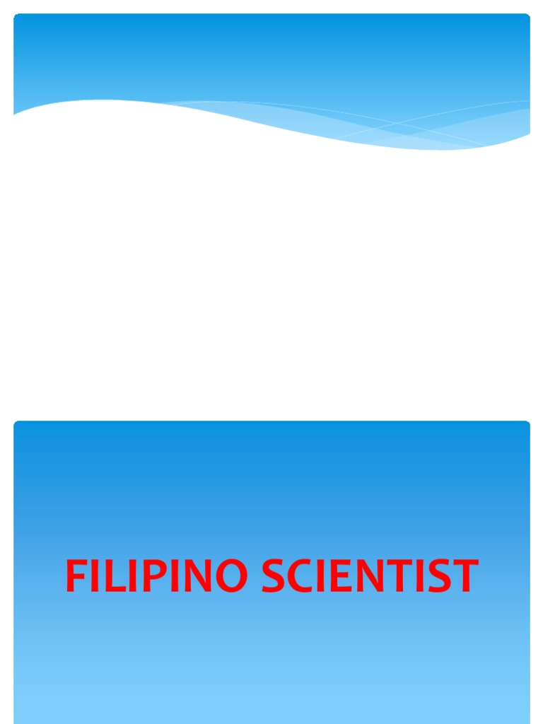Profiles of Prominent Filipino Scientists and their Groundbreaking ...