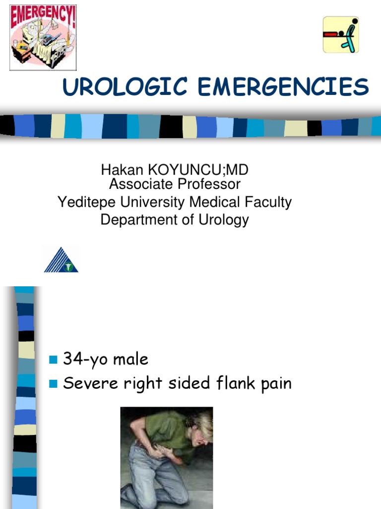 Urologic Emergencies: Hakan Koyuncu MD Associate Professor Yeditepe ...