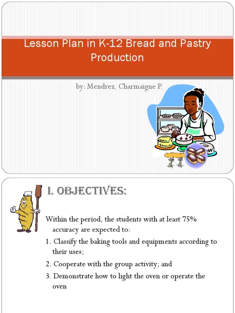 Lesson Plan in K-12 Bread and Pastry Production: By: Mendrez ...