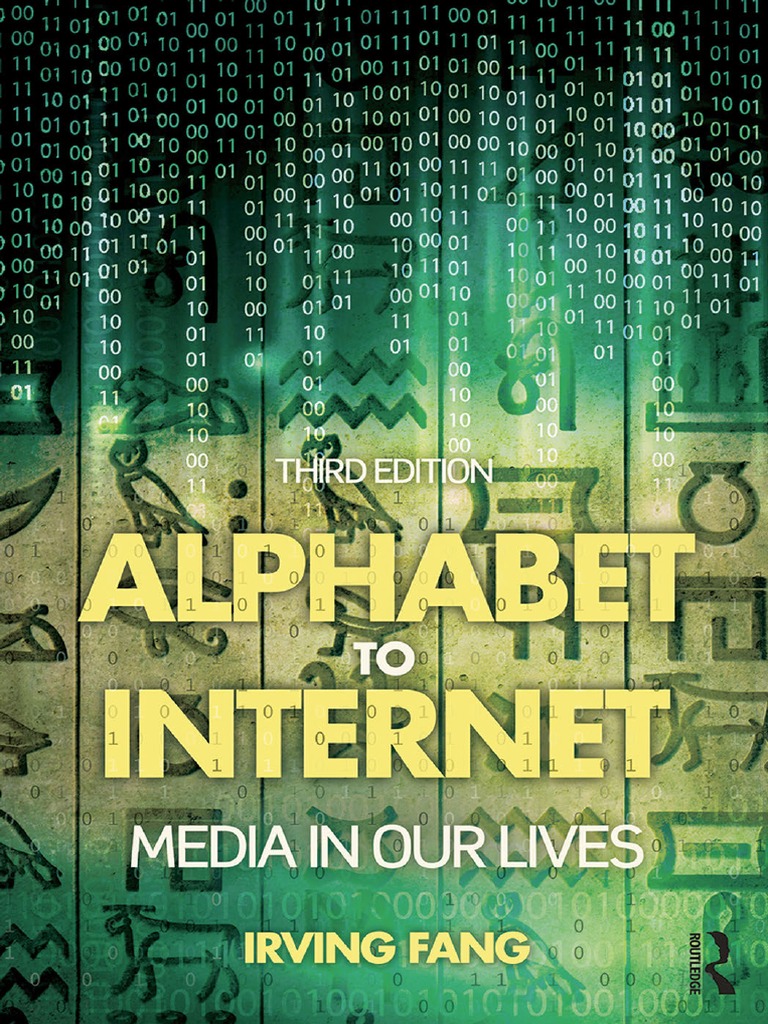 Alphabet To Internet Media in Our Lives | PDF | Mass Media | Communication