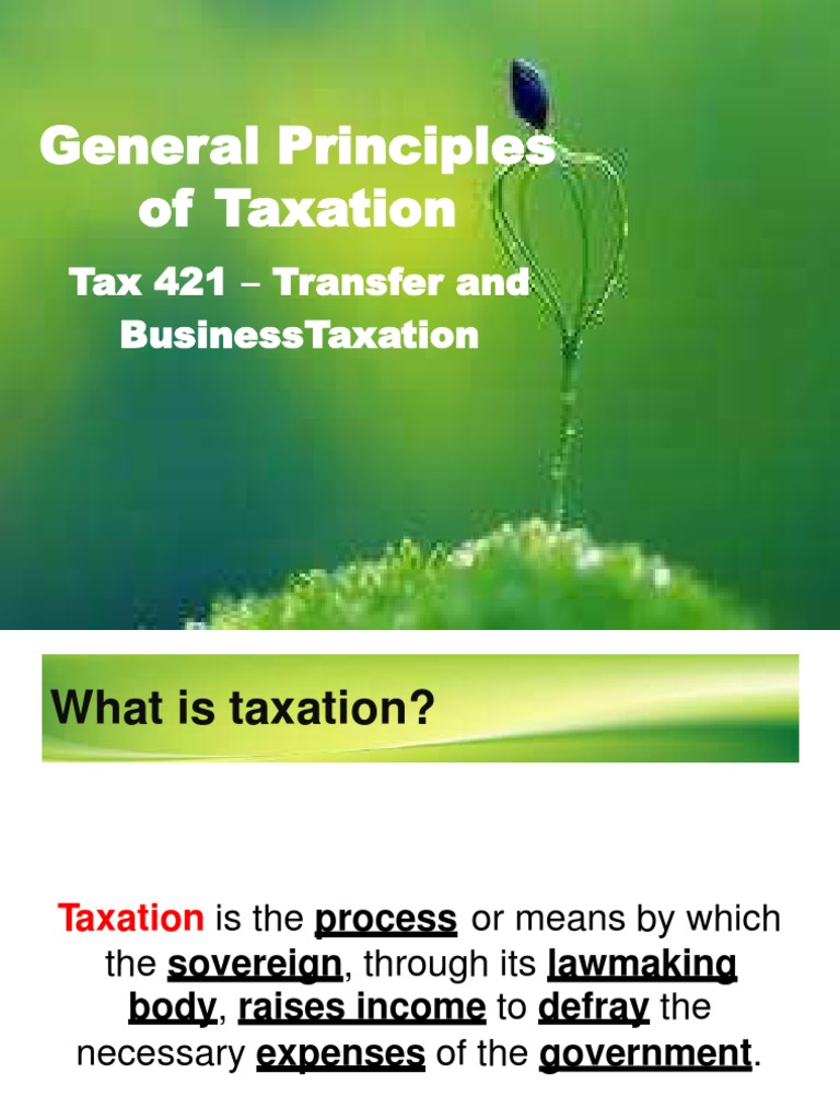 General Principles of Taxation: Tax 421 - Transfer and Businesstaxation ...