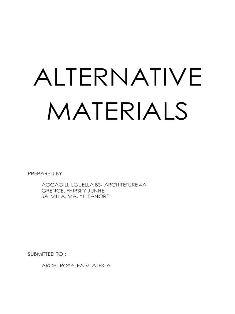 Alternative Materials: Prepared By: Agcaoili, Louella Bs-Architeture 4A ...