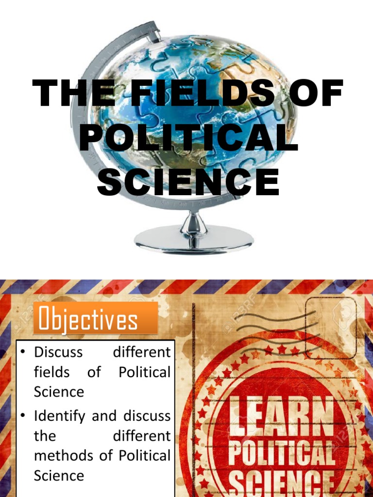 The Fields of Political Science | PDF | Political Science | Science