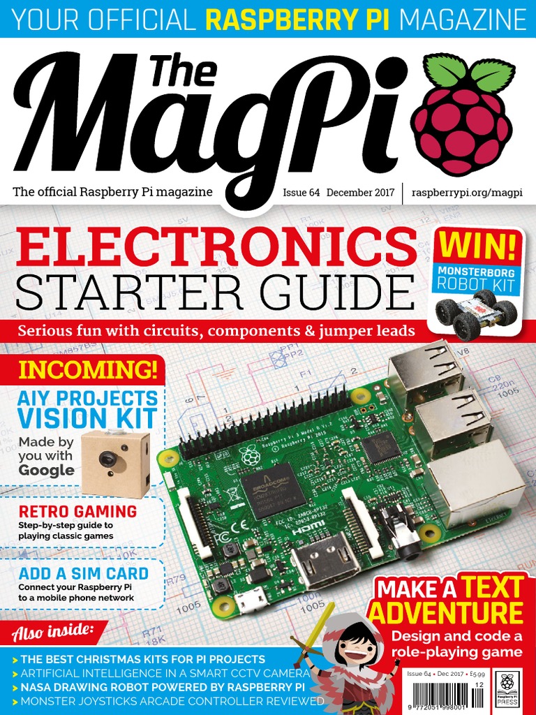 The MagPi - The Official Raspberry Pi Magazine - Electronics Starter Guide Issue 64 December ...