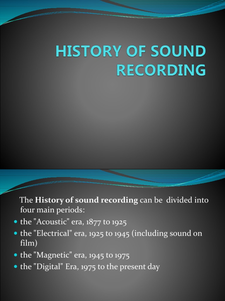 History of Sound Recording | PDF | Tape Recorder | Sound Recording And ...