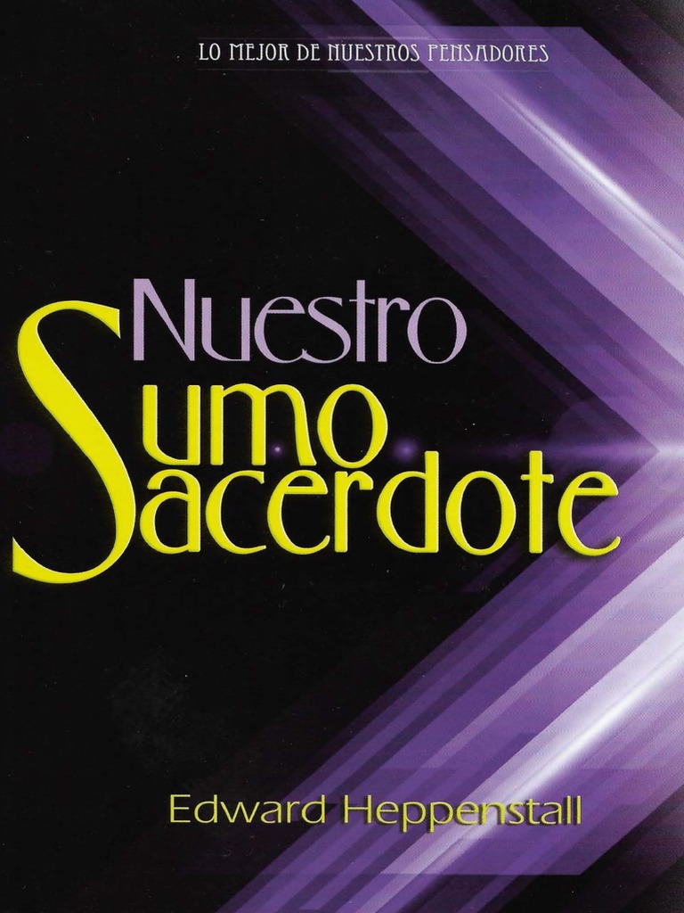 Heppenstall, Edward. Nuestro Sumo Sacerdote PDF | PDF | Expiación en el ...
