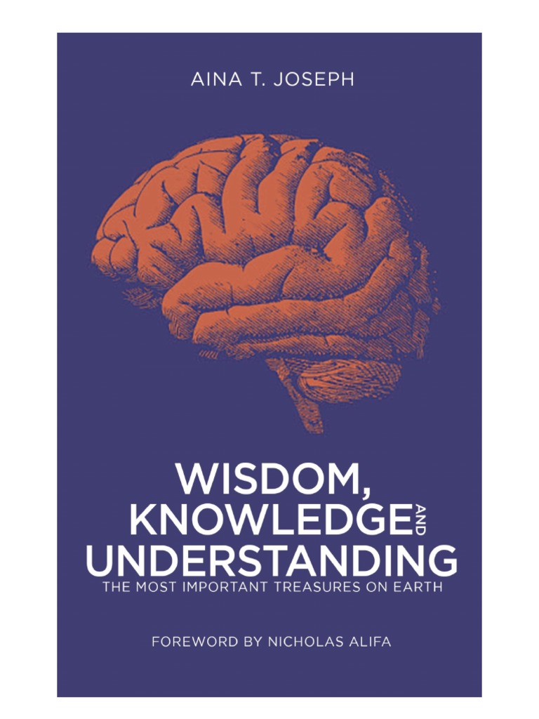 Wisdom Knowledge Understanding | PDF | Wisdom | Knowledge