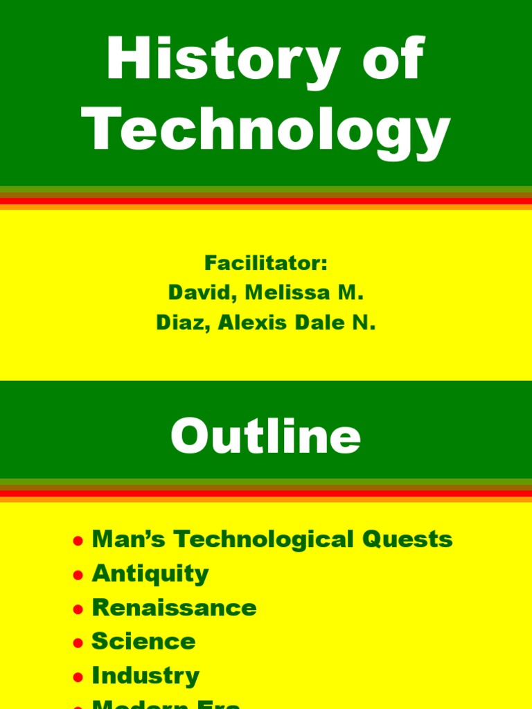 History of Technology: Facilitator: David, Melissa M. Diaz, Alexis Dale ...