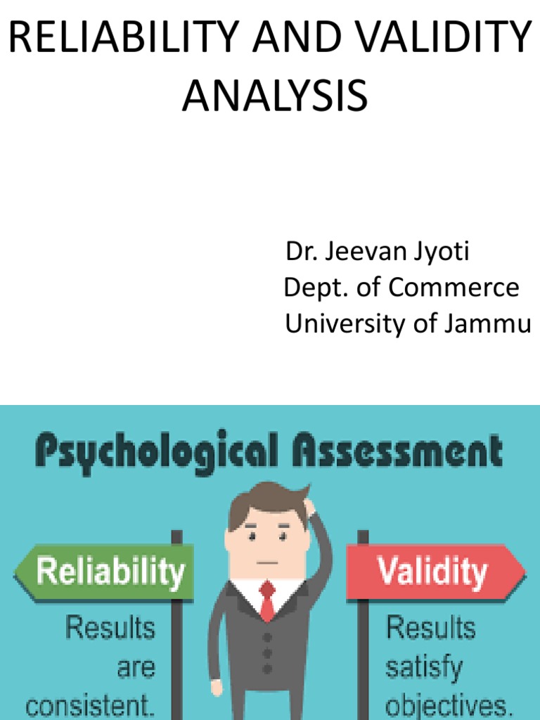 Reliability and Validity Analysis: Dr. Jeevan Jyoti Dept. of Commerce University of Jammu ...