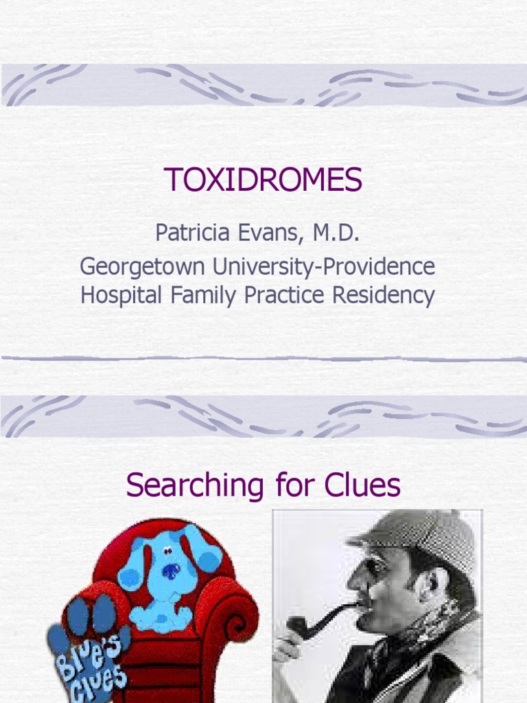 Toxidromes: Patricia Evans, M.D. Georgetown University-Providence ...