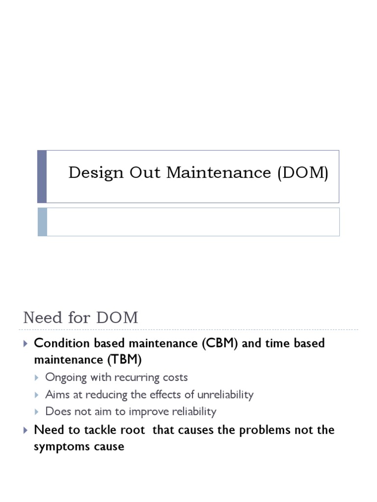 Understanding Design Out Maintenance (DOM) | PDF | Reliability ...