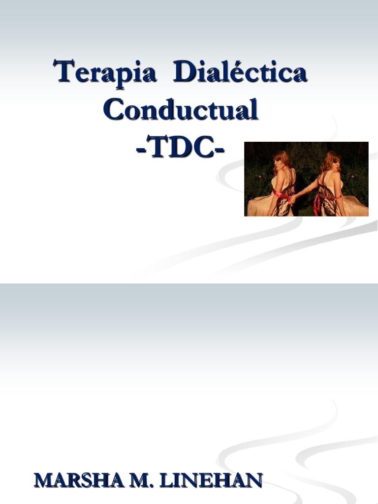 Terapia Dialéctica Conductual - TDC | PDF | Trastorno límite de la personalidad | Salud mental