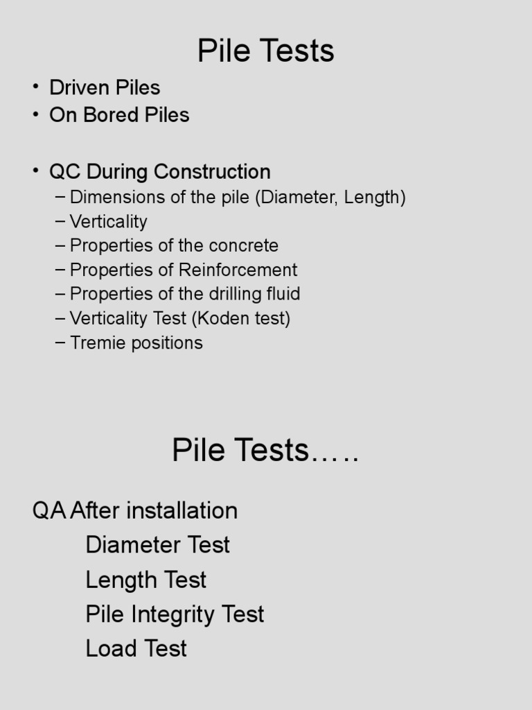 Pile Tests: - Driven Piles - On Bored Piles - QC During Construction ...