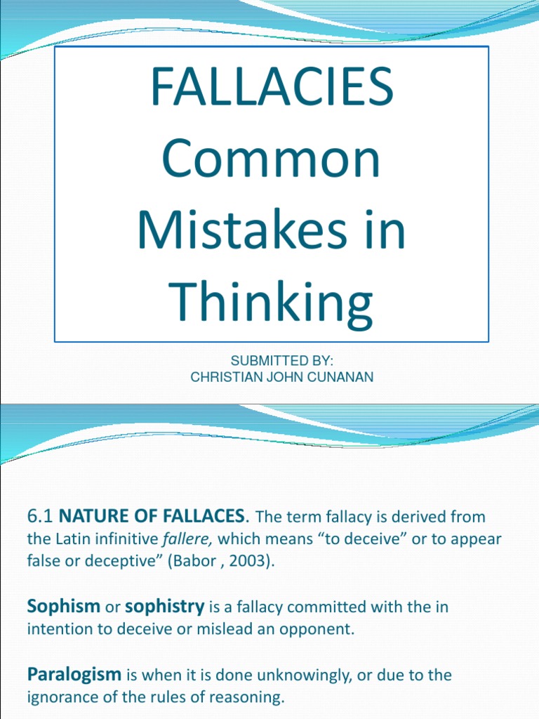 Fallacies Common Mistakes in Thinking: Submitted By: Christian John ...