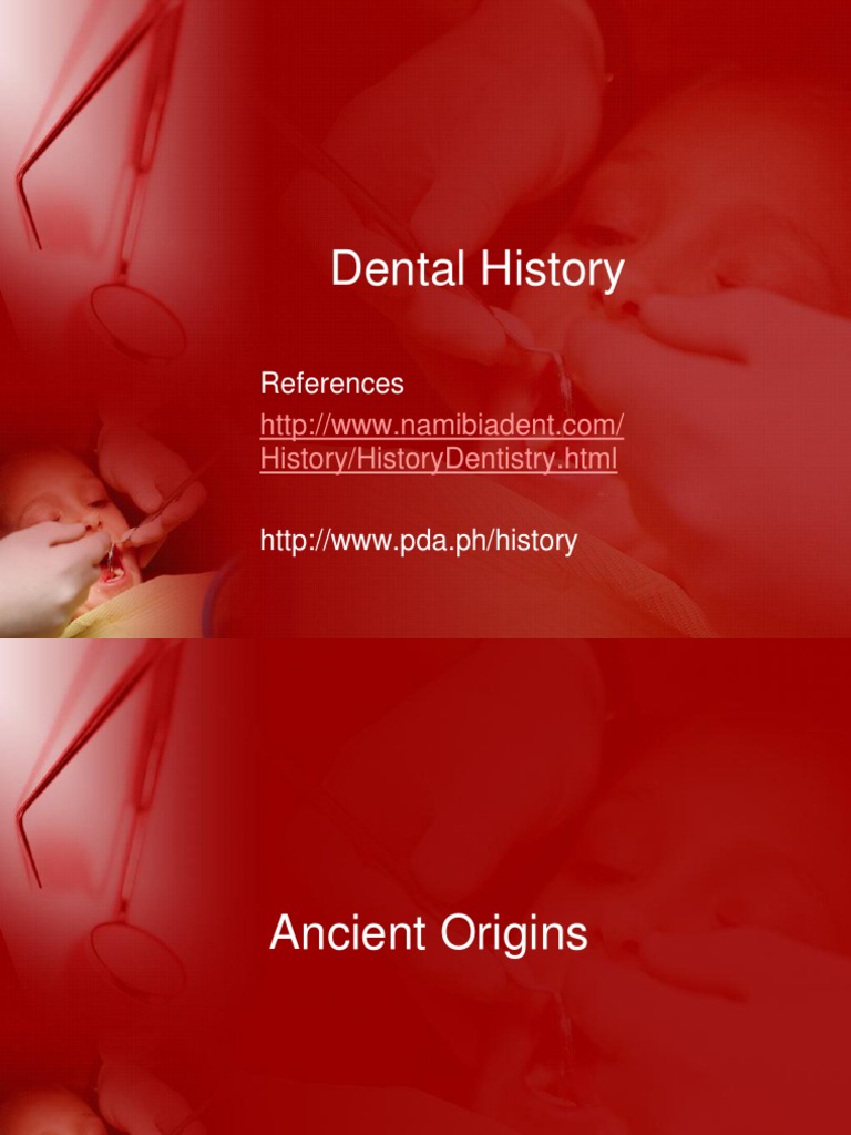 Dental History ORIGINAL | PDF | Dentistry | Health Care