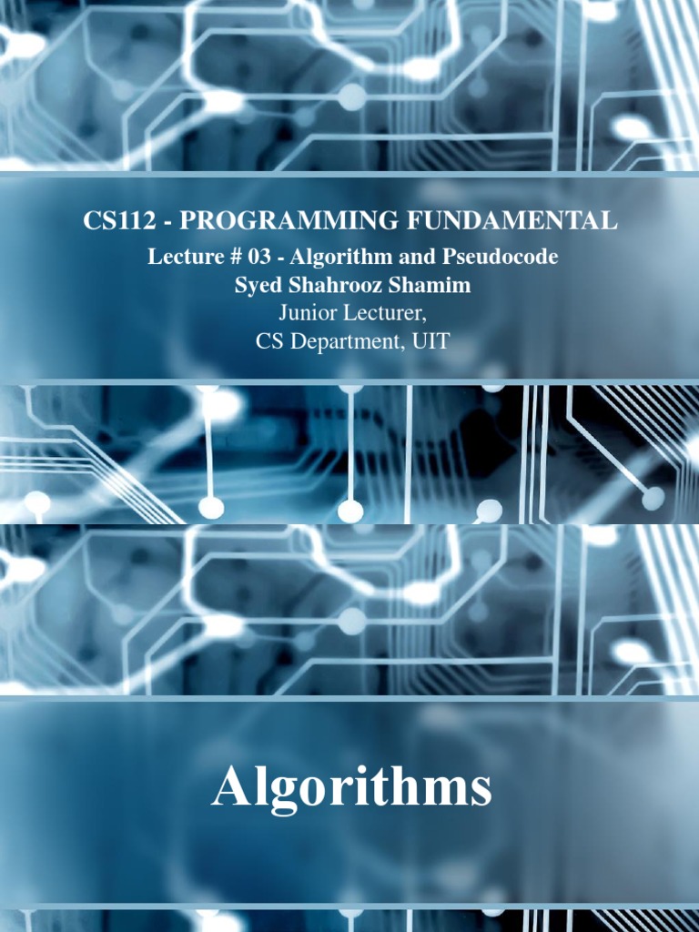 Cs112 - Programming Fundamental: Lecture # 03 - Algorithm and Pseudocode Syed Shahrooz Shamim ...