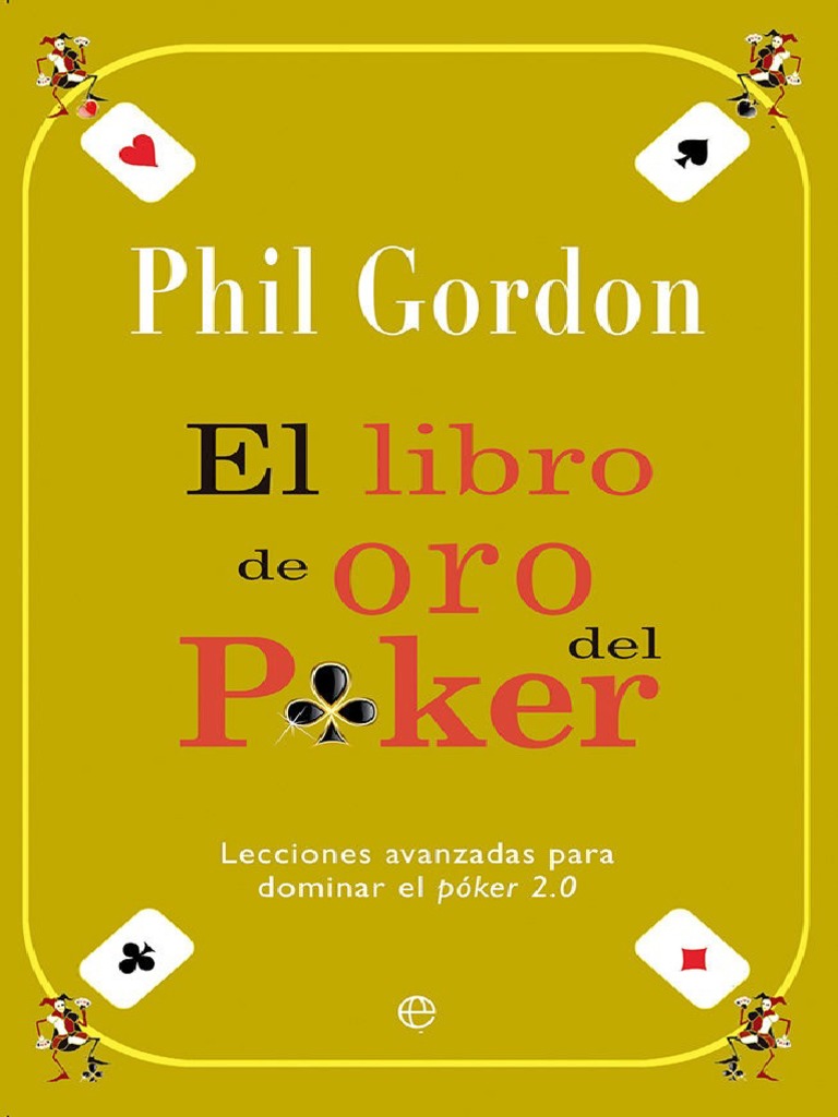 El Libro de Oro Del Poker Phil Gordon | PDF | Texas Hold 'Em | Póker