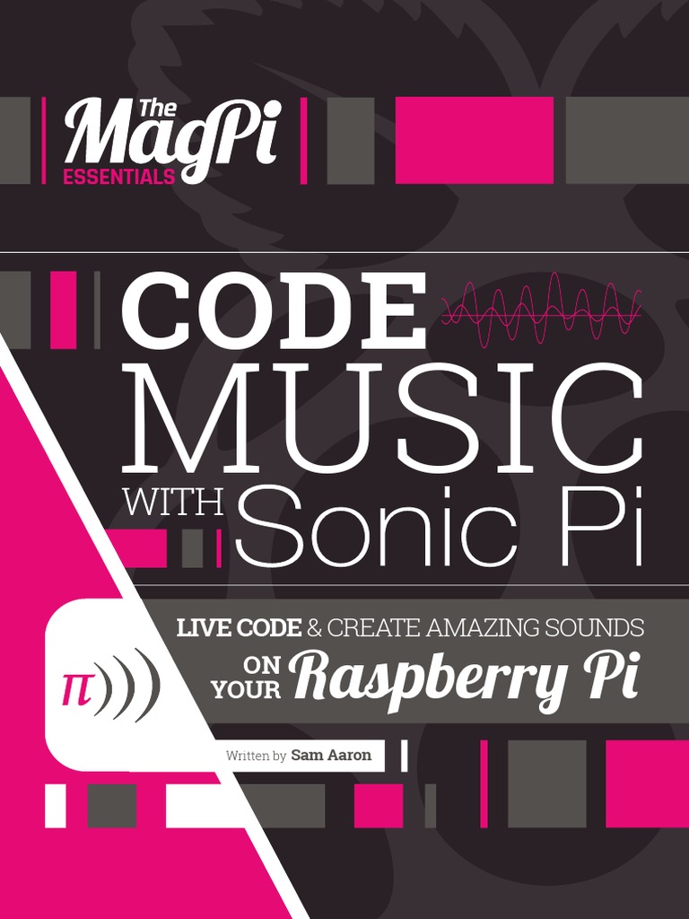 The MagPi Essentials - Code Music With Sonic Pi - Live Code & Create ...