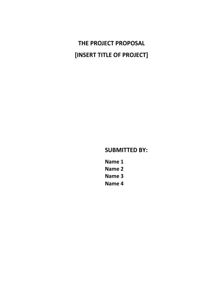 The Project Proposal (Insert Title of Project) : Name 1 Name 2 Name 3 ...