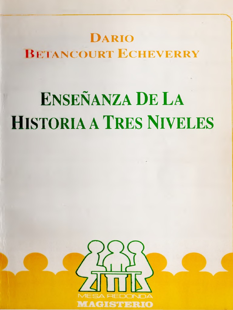 Betancourt Echeverry Darios La Enseñanza De La Historia A Tres Niveles
