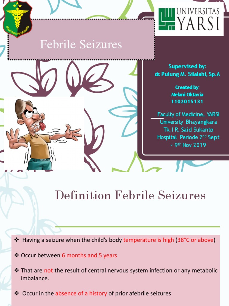 Febrile Seizures: Supervised By: Dr. Pulung M. Silalahi, Sp.A | PDF ...