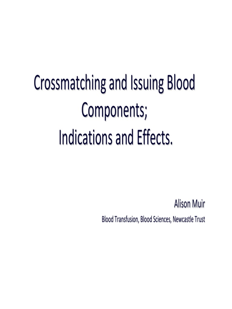 Crossmatching and Issuing Blood Components | PDF | Blood Transfusion ...