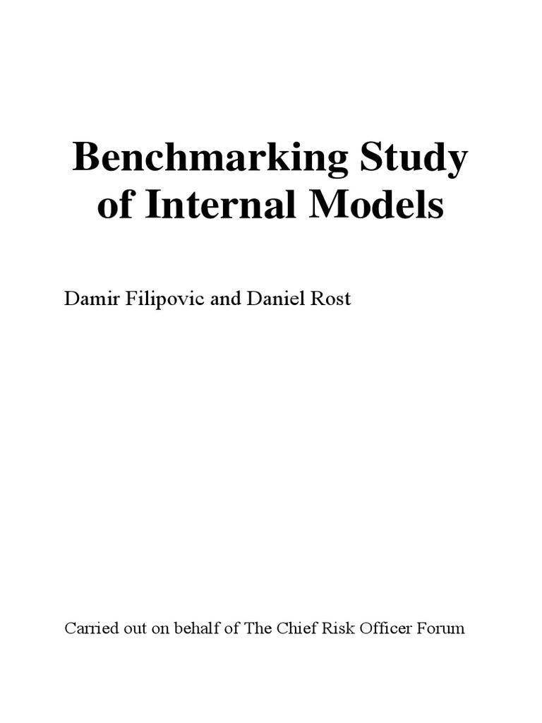 Benchmarking Study of Internal Models: Damir Filipovic and Daniel Rost ...