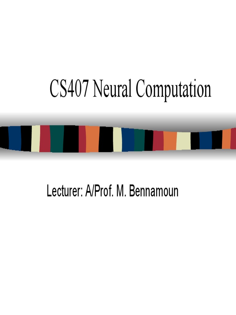 CS407 Neural Computation: Lecturer: A/Prof. M. Bennamoun | PDF ...