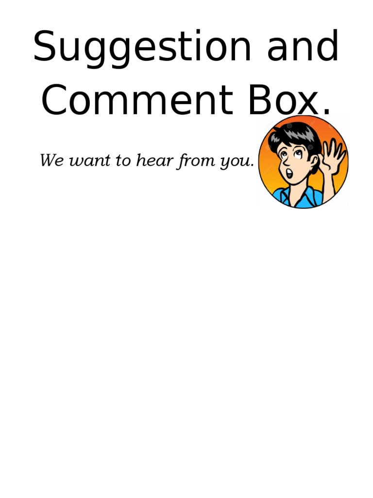 Suggestion and Comment Box.: We Want To Hear From You | PDF