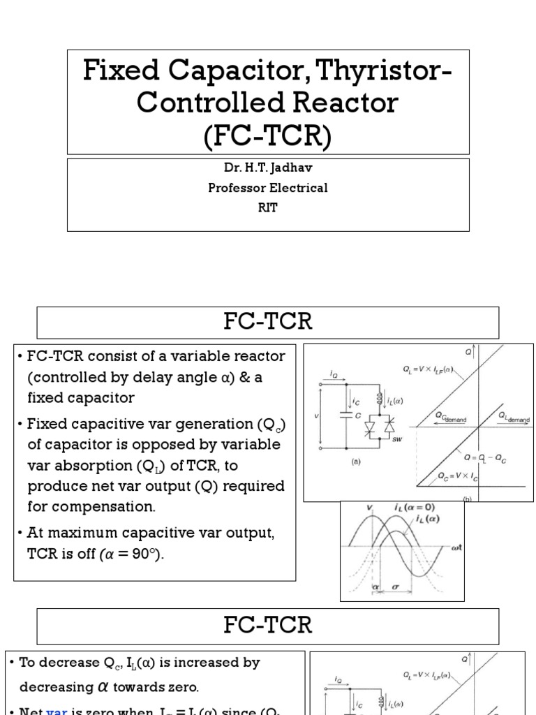 Fixed Capacitor, Thyristor-Controlled Reactor (FC-TCR) : Dr. H.T ...