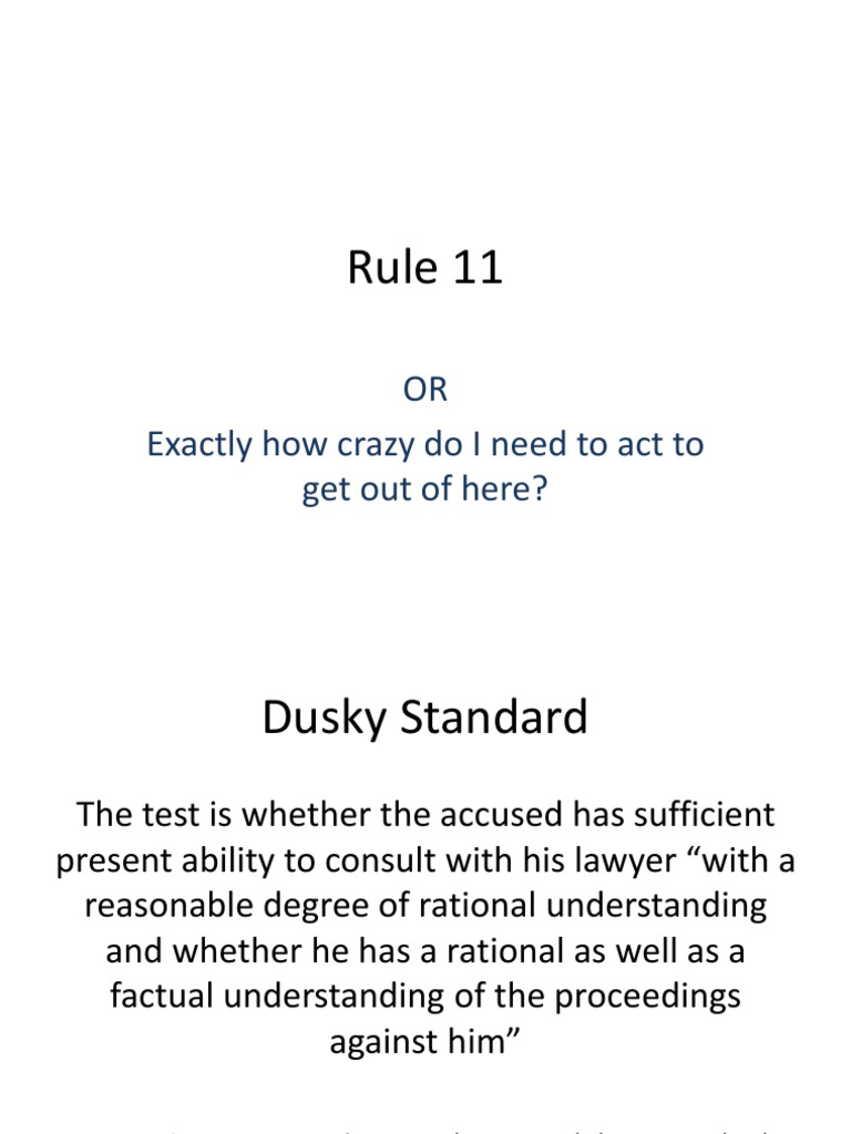 Rule 11: OR Exactly how crazy do I need to act to get out of here ...