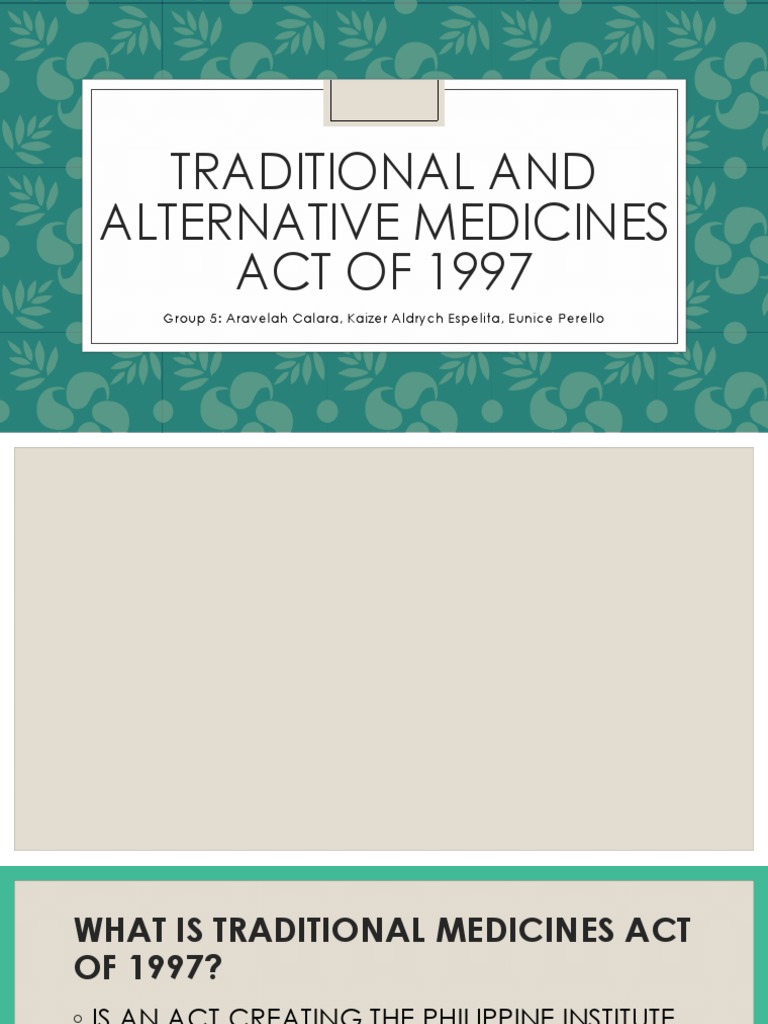 Traditional and Alternative Medicines ACT OF 1997: Group 5: Aravelah ...