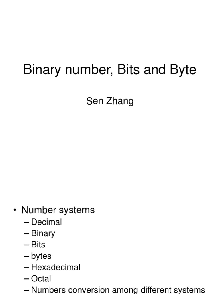 Binary Number, Bits and Byte: Sen Zhang | PDF | Ascii | Byte Binary Number, Bits and Byte: Sen Zhang | PDF | Ascii | Byte