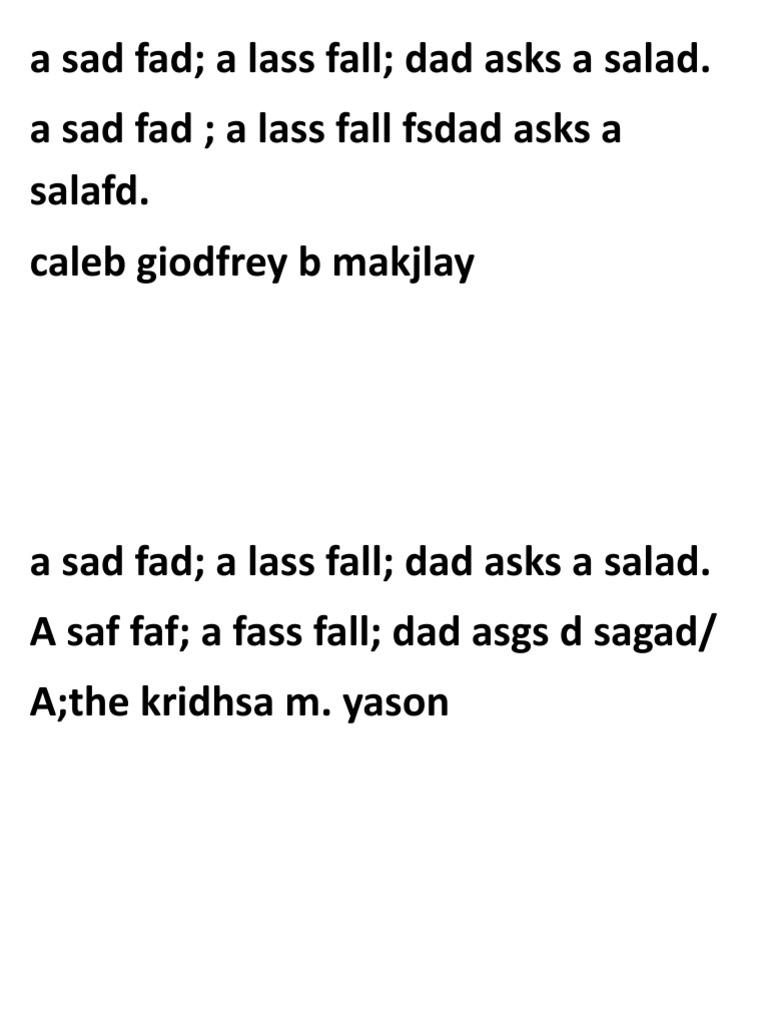A Sad Fad A Lass Fall Dad Asks A Salad. A Sad Fad A Lass Fall Fsdad ...