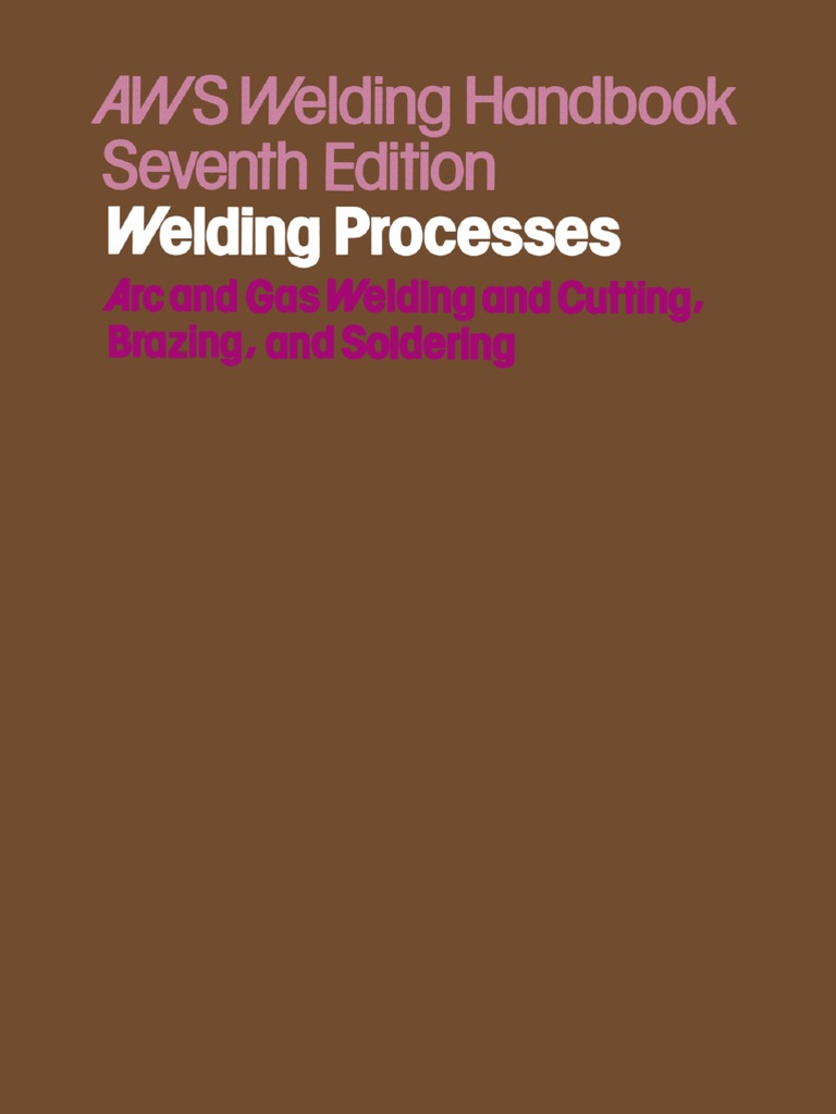 Welding Handbook - Welding Processes-Arc and Gas Welding and Cutting ...