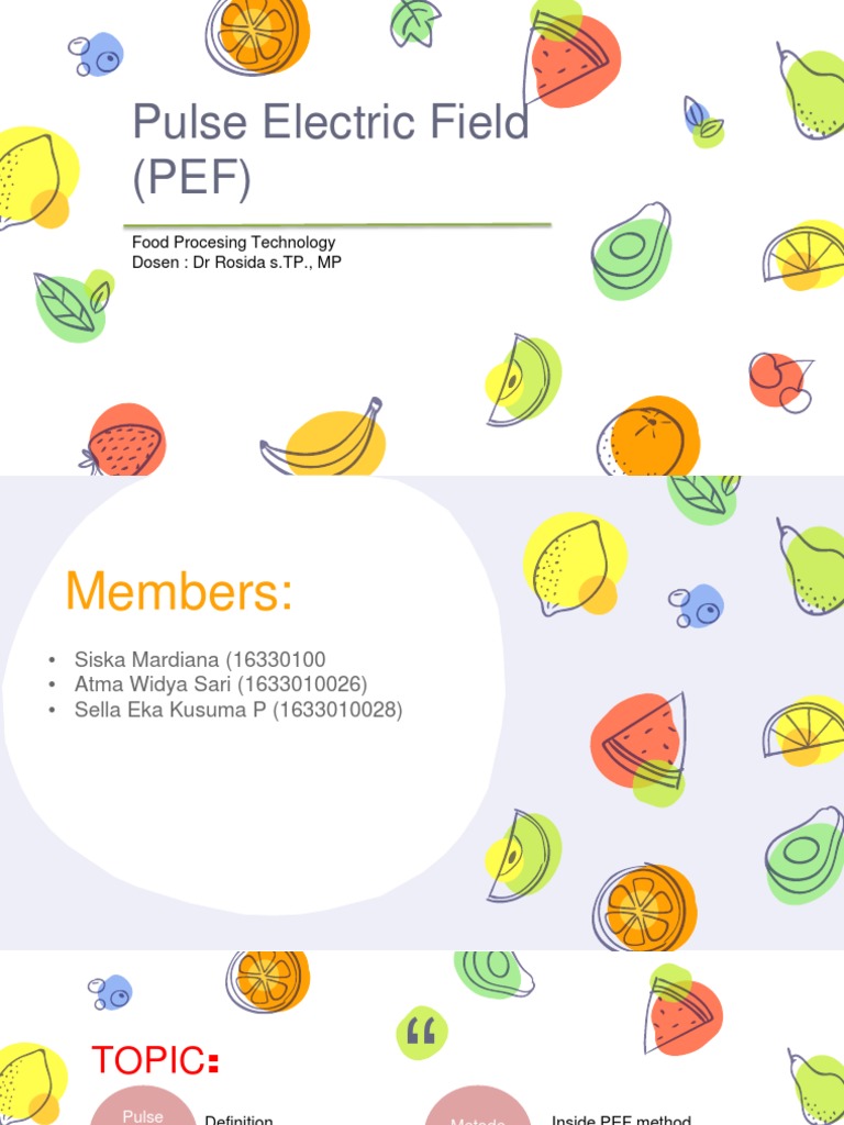 Pulse Electric Field (PEF) : Food Procesing Technology Dosen: DR Rosida ...
