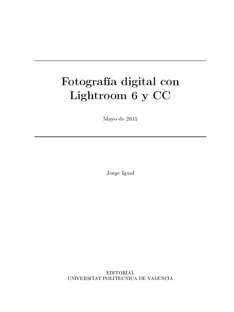 IPP-Igual - FOTOGRAFÍA DIGITAL CON LIGHTROOM 6 y CC PDF | PDF | Cámara | Fotografía digital
