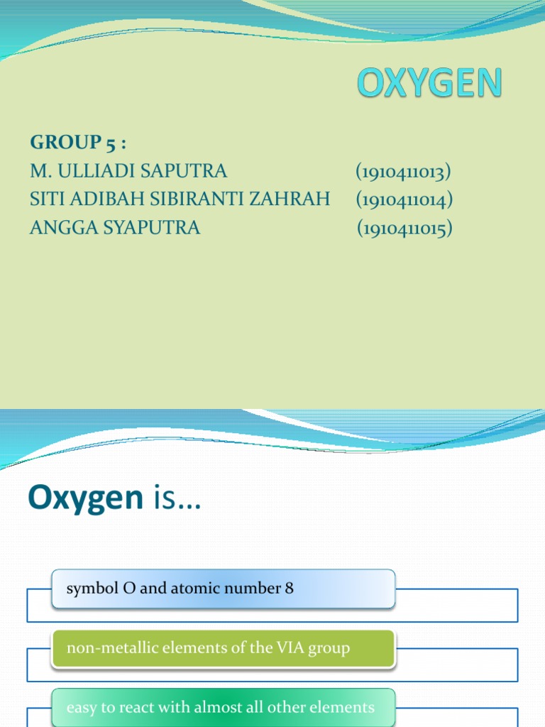 Group 5 Presentation on Oxygen: Its Properties, Applications, Health ...