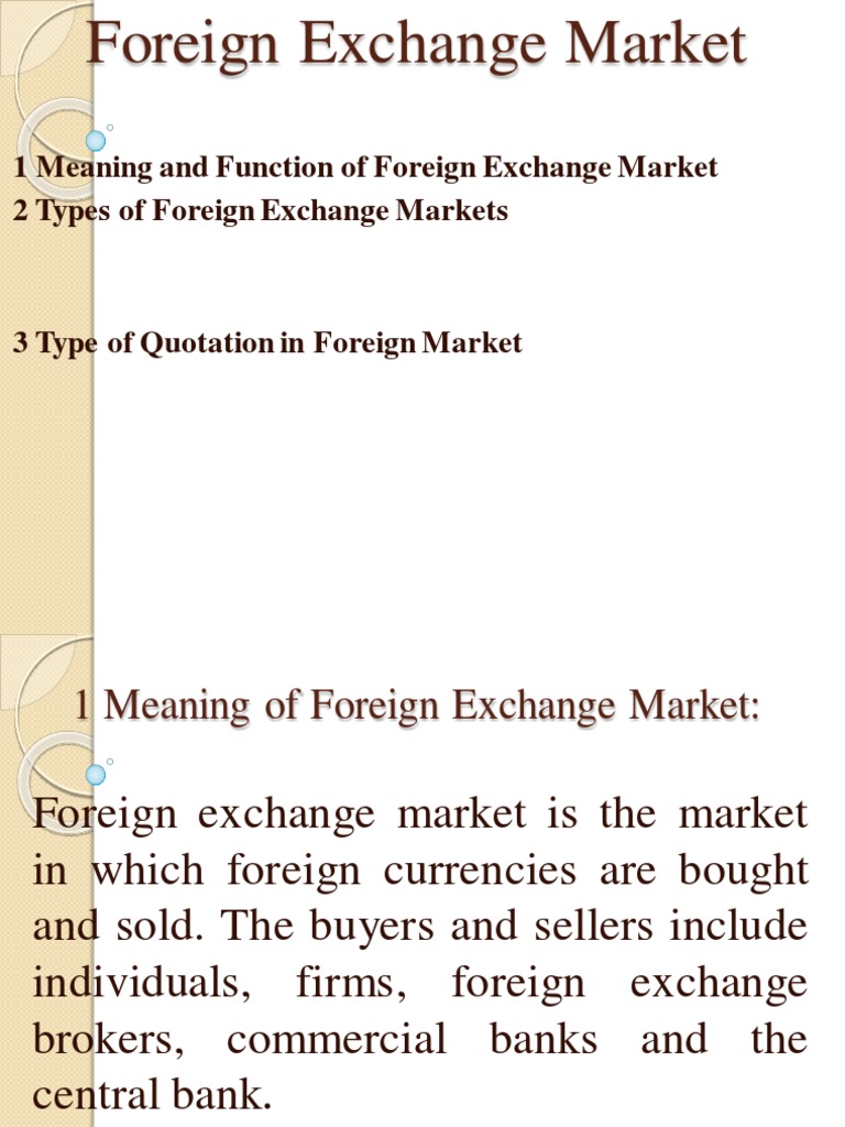 1 Meaning and Function of Foreign Exchange Market 2 Types of Foreign ...