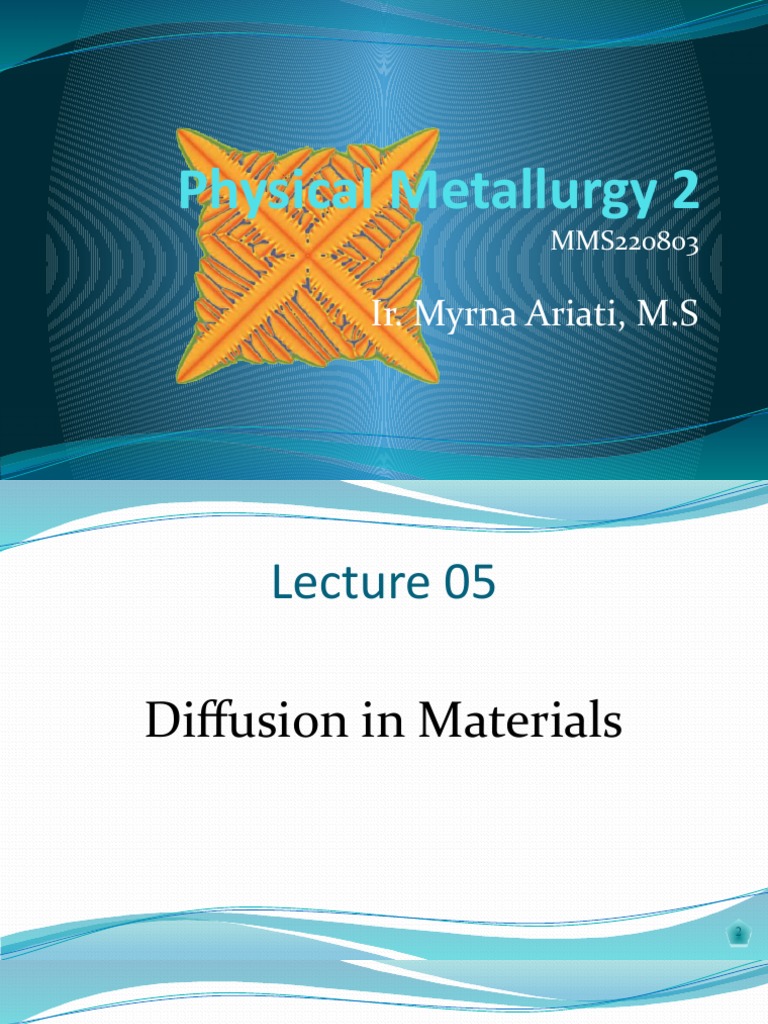 Physical Metallurgy 2: Ir. Myrna Ariati, M.S | PDF | Diffusion | Density