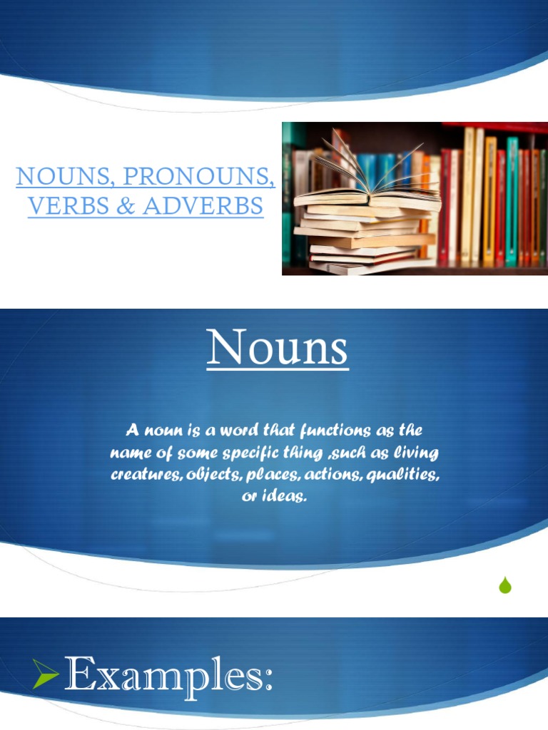 Parts of Speech: Nouns, Pronouns, Verbs, Adverbs | PDF | Verb | Adverb