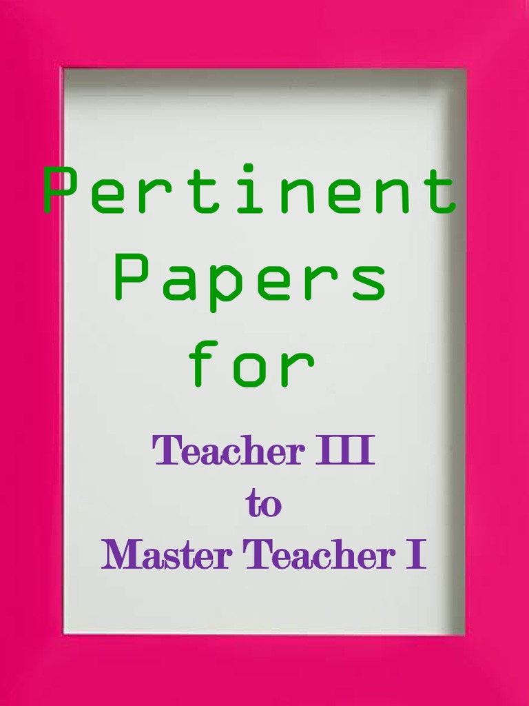 Pertinent Papers For: Teacher III To Master Teacher I | PDF