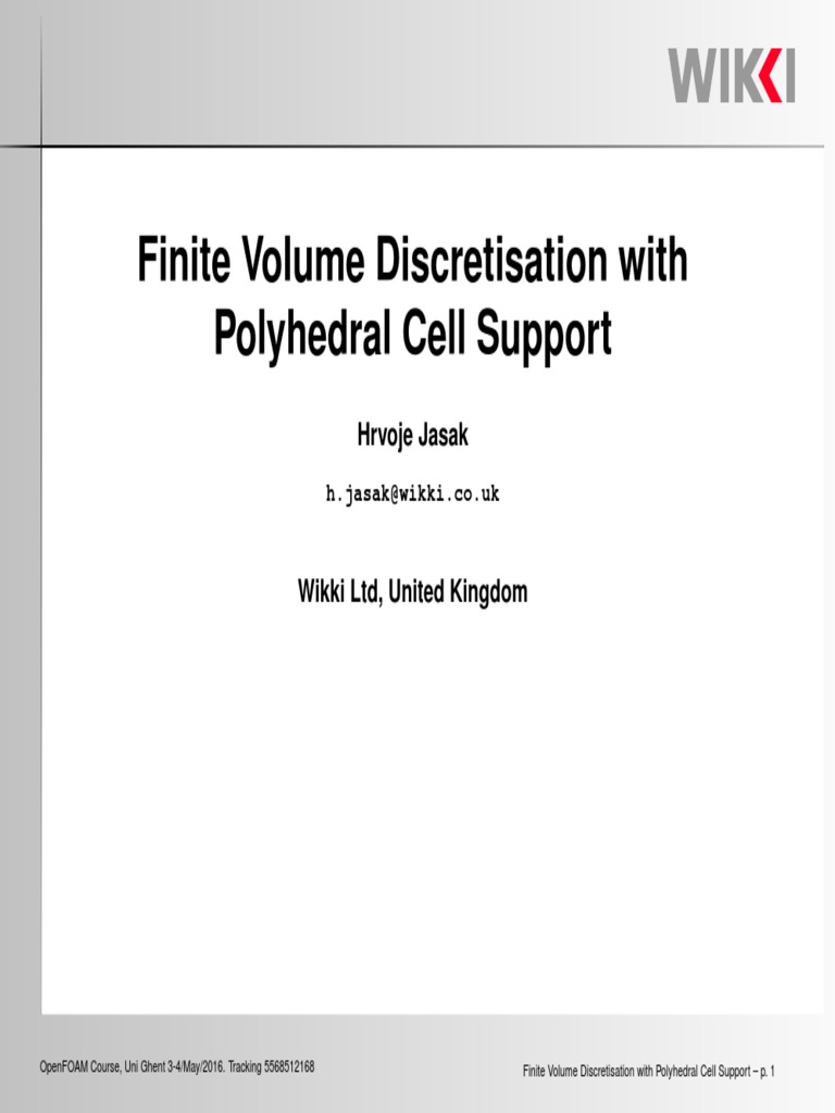 Finite Volume Discretisation With Polyhedral Cell Support: Hrvoje Jasak ...
