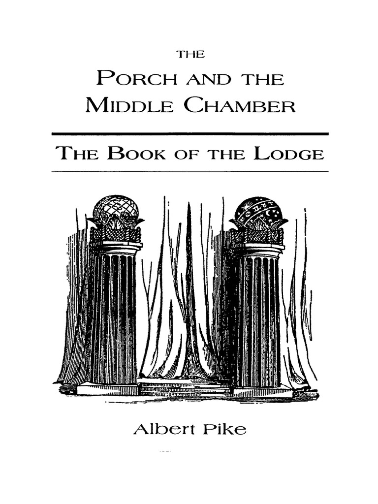 The Porch and The Middle Chamber - The Book of The Lodge - Albert Pike PDF | PDF | Masonic Lodge ...