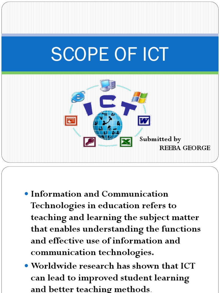 Scope of Ict: Submitted by Reeba George | PDF