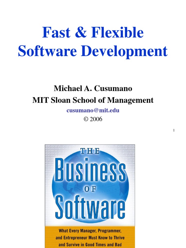 Fast & Flexible Software Development: Michael A. Cusumano MIT Sloan ...