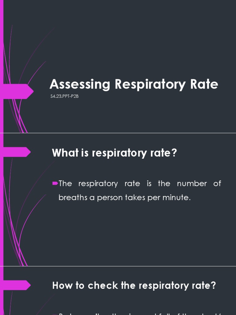Assessing Respiratory Rate: S4.23.PPT-P2B | PDF | Breathing ...