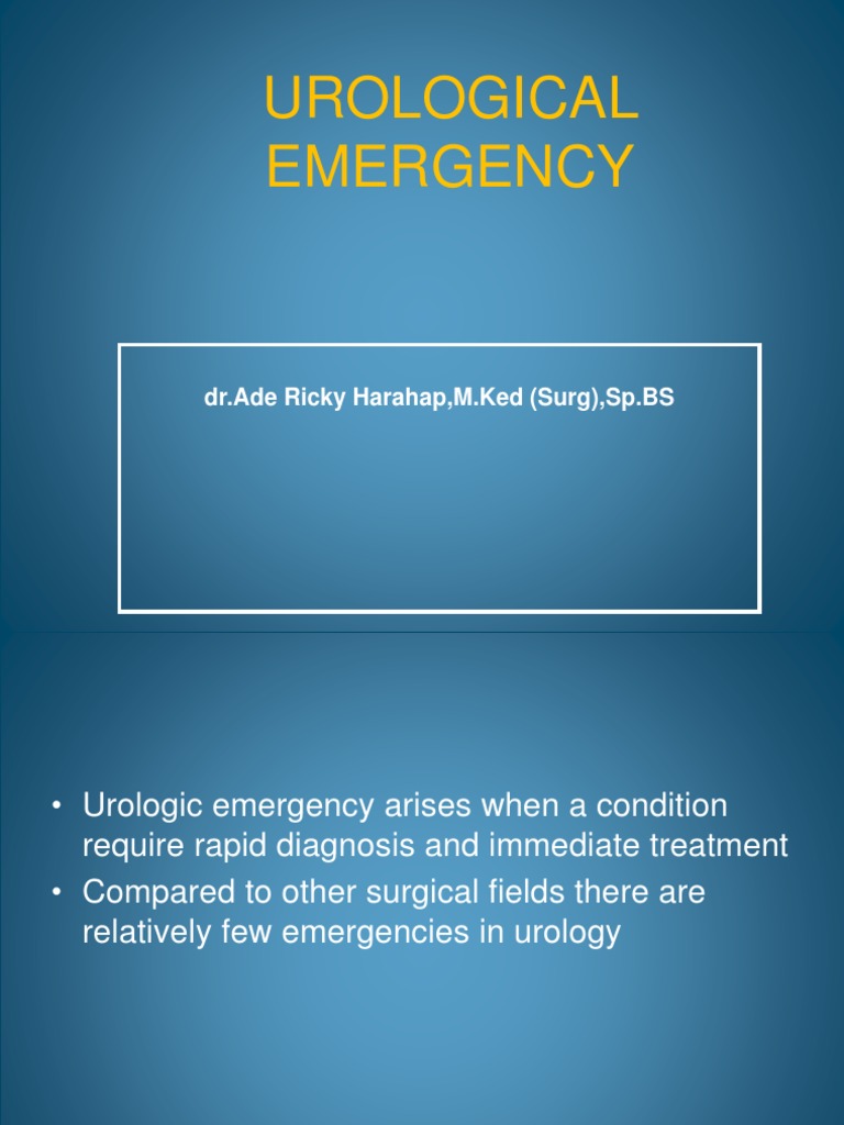 Urological Emergency: DR - Ade Ricky Harahap, M.Ked (Surg), SP - BS ...
