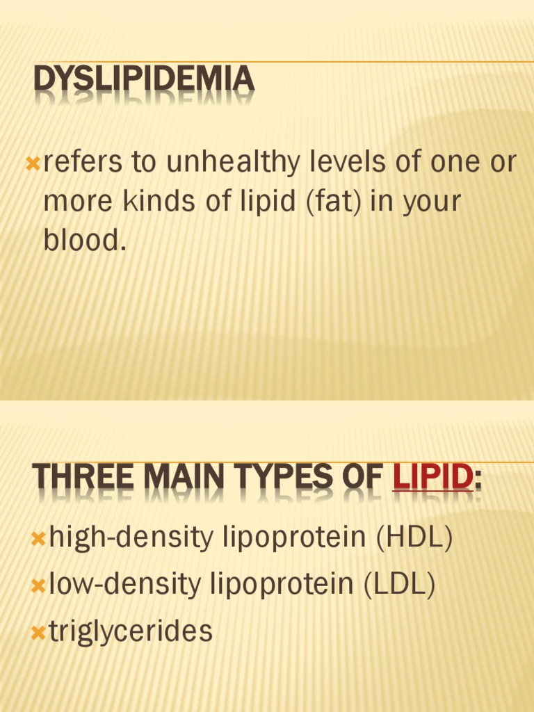 Dyslipidemia: Refers To Unhealthy Levels of One or More Kinds of Lipid ...